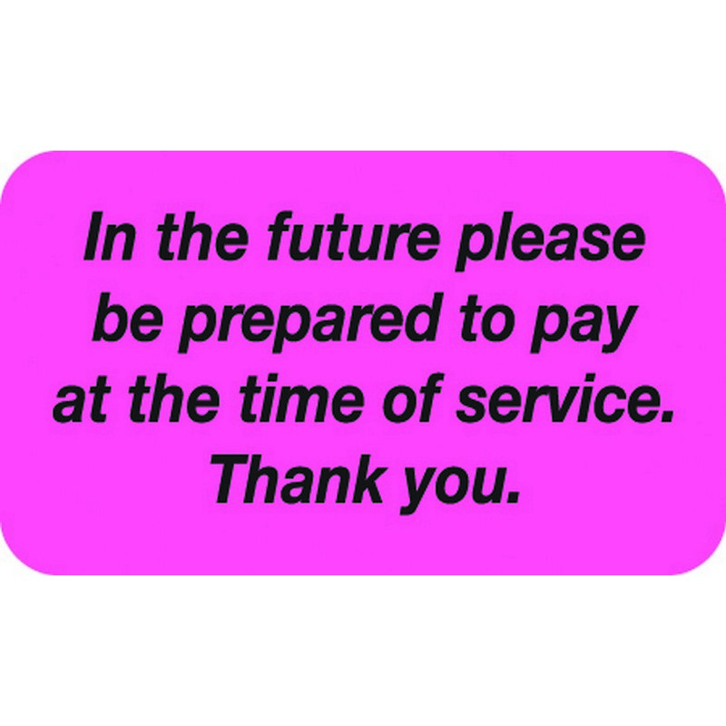 Billing Labels, Fl Pink - In the future please be prepared to pay at ...